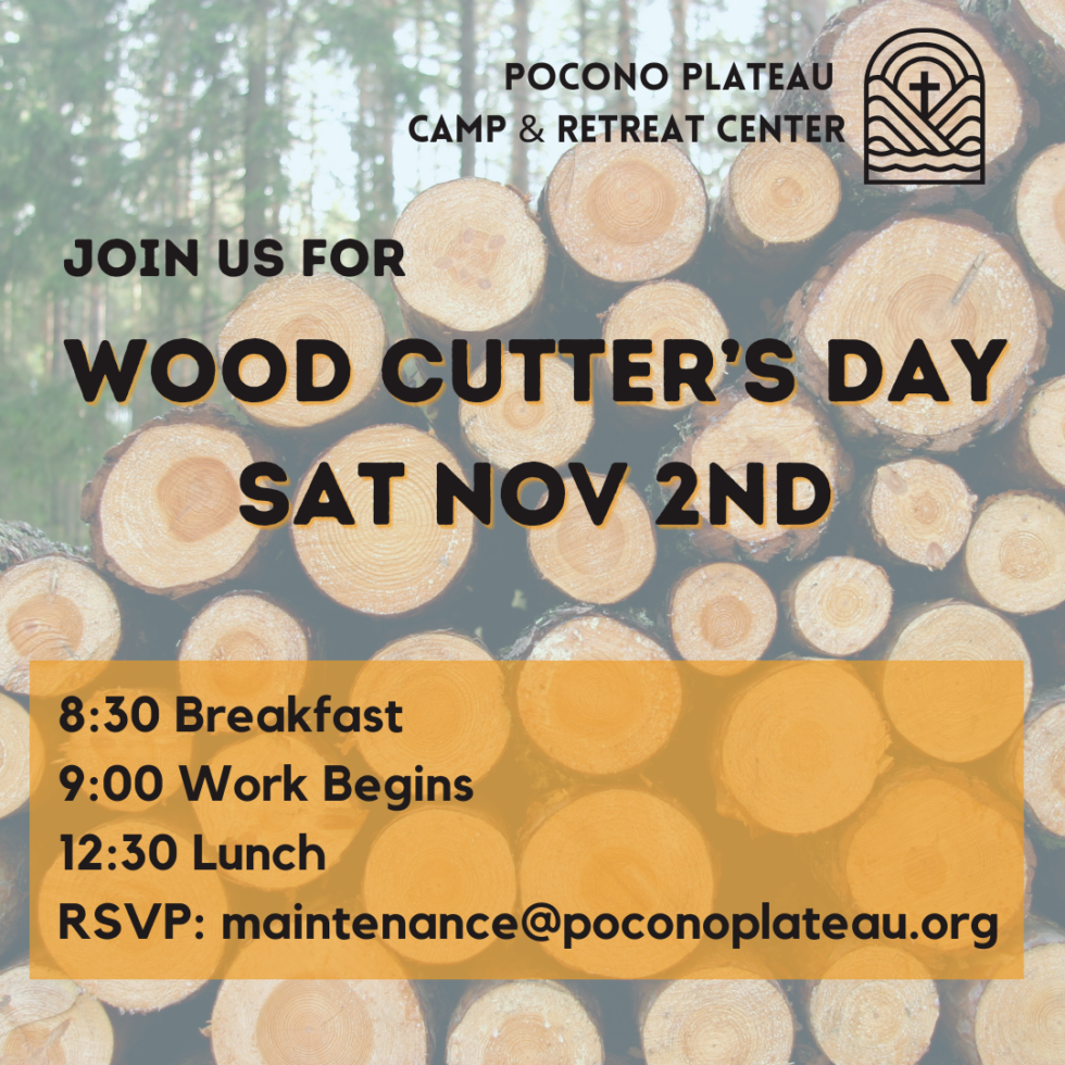 Wood Cutter's Day - Pocono Plateau Camp and Retreat Center
